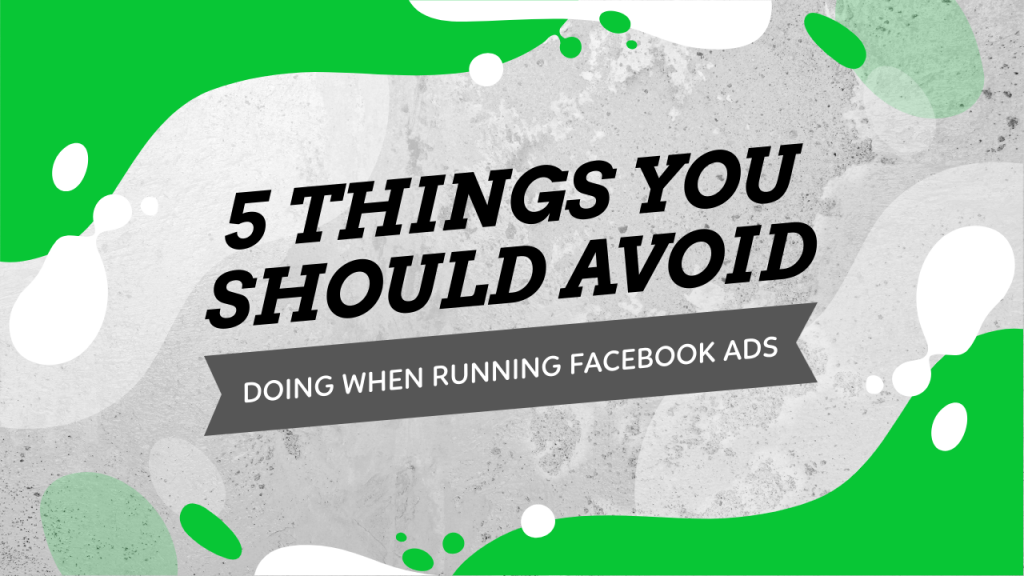5 Things You Should Avoid Doing When Running Facebook Ads - Ecomhunt ...