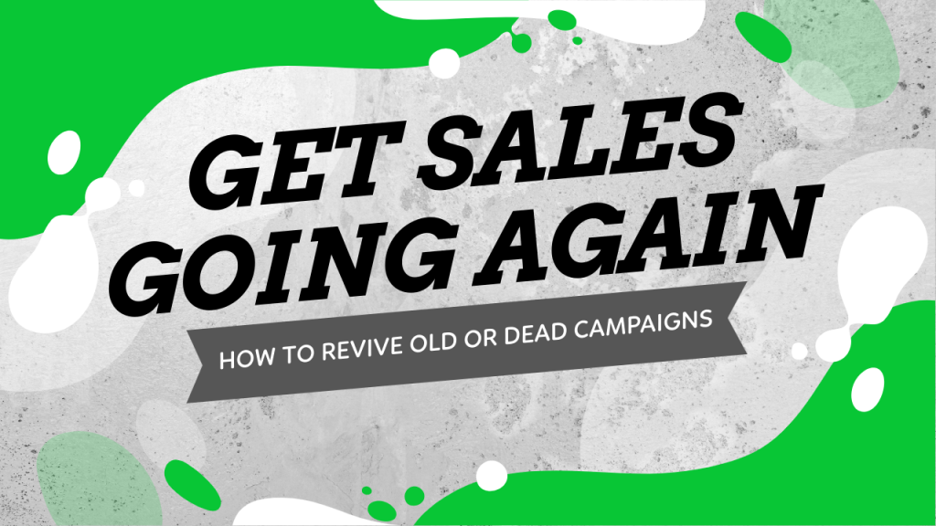Get Sales Going Again - How To Revive Old or Dead Facebook Ad Campaigns ...