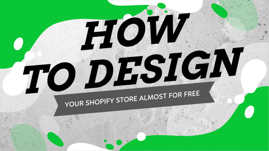 How To Design Your Shopify Store Almost For Free - Ecomhunt Blog | Free ...